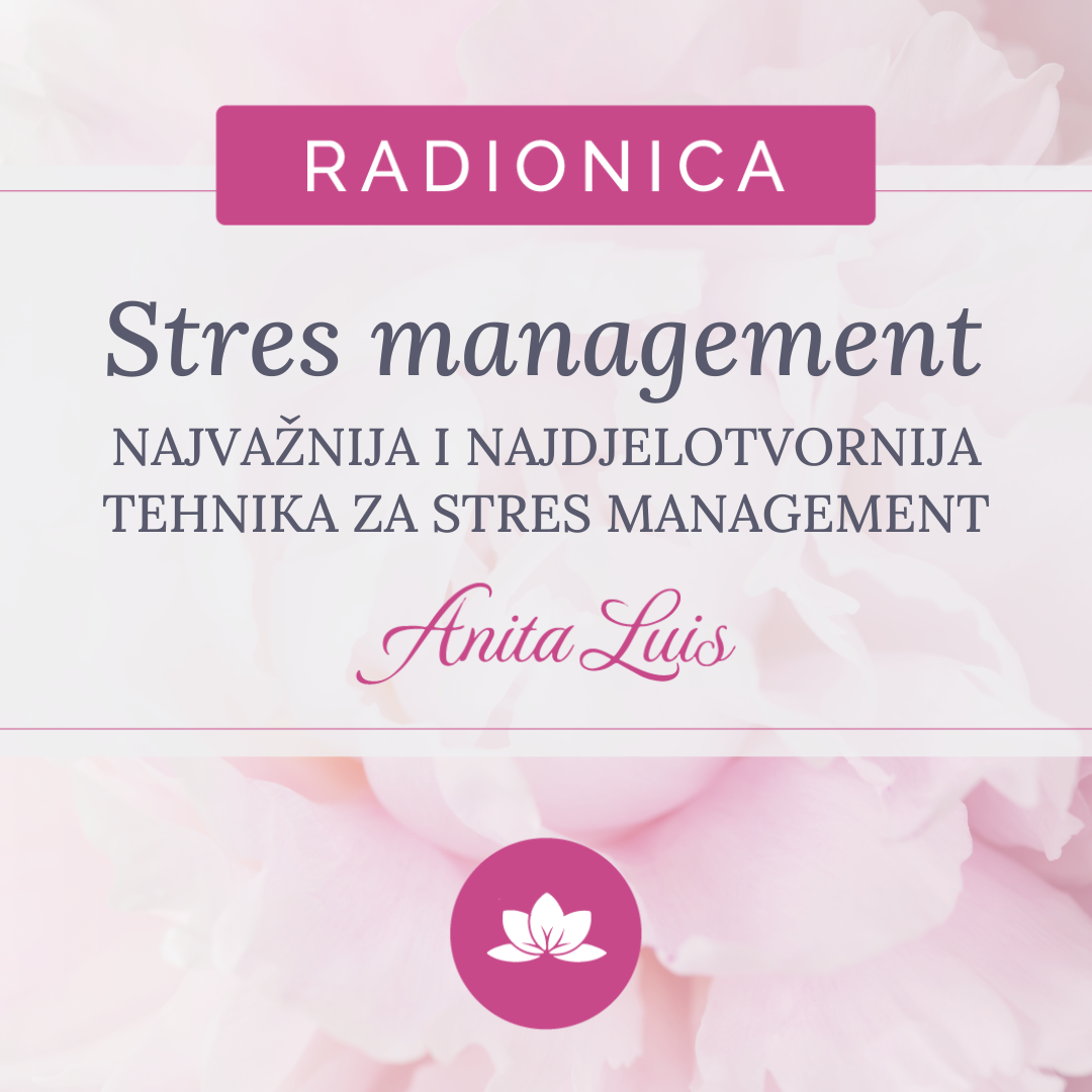 Najvažnija i najdjelotvornija tehnika za stres management - Anita Luis